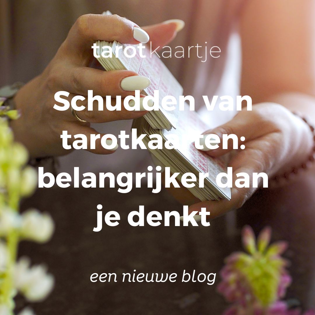 Tarotkaarten schudden: belangrijker dan je denkt